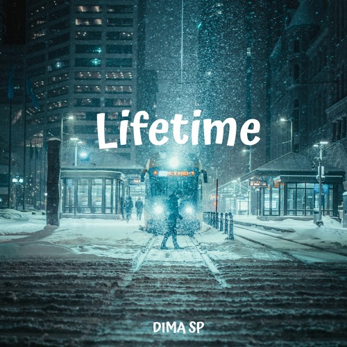 Stream Lifetime by DIMA SP | Listen online for free on SoundCloud