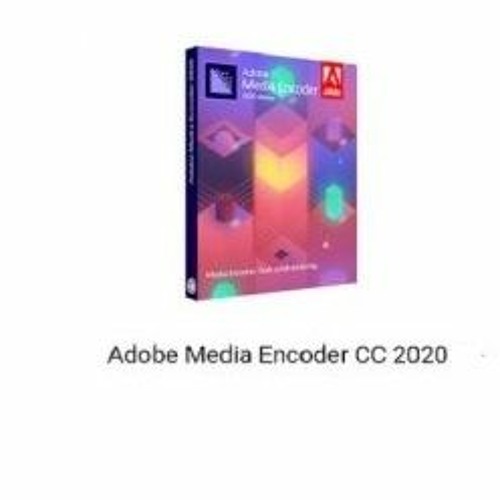 Stream Adobe Media Encoder 2020: The Ultimate Guide to Free Download ...