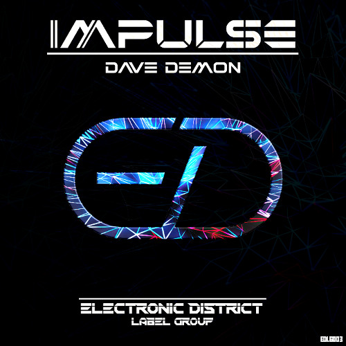 Stream Dave Demon - Impulse - EDLG003 - DEMO by Electronic District Label Group | Listen online ...