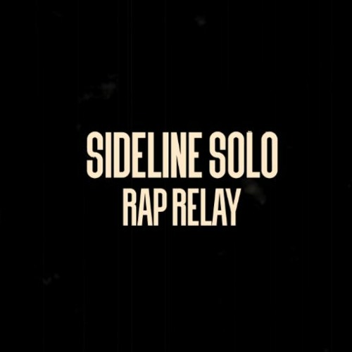 Stream Rap Relay by sideline_solo | Listen online for free on SoundCloud