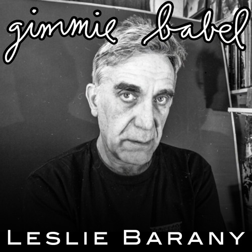 Stream episode Ep 061 Leslie Barany tribute by Gimmie Babel podcast ...