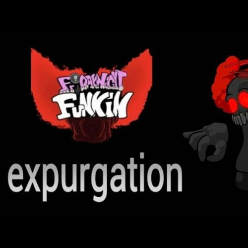Stream fnf EXPURGATION OST by JuSn | Listen online for free on SoundCloud