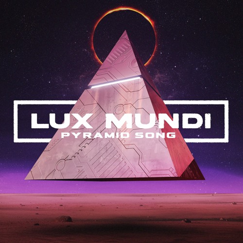 Stream Pyramid Song - OUT NOW!!! by Lux Mundi | Listen online for free ...