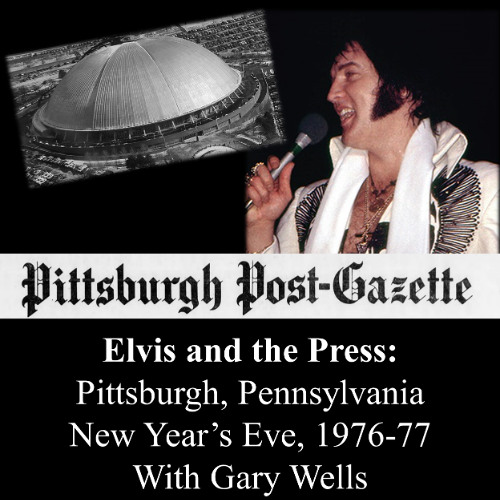 Stream episode Elvis and the Press: Pittsburgh, Pennsylvania, New Year ...