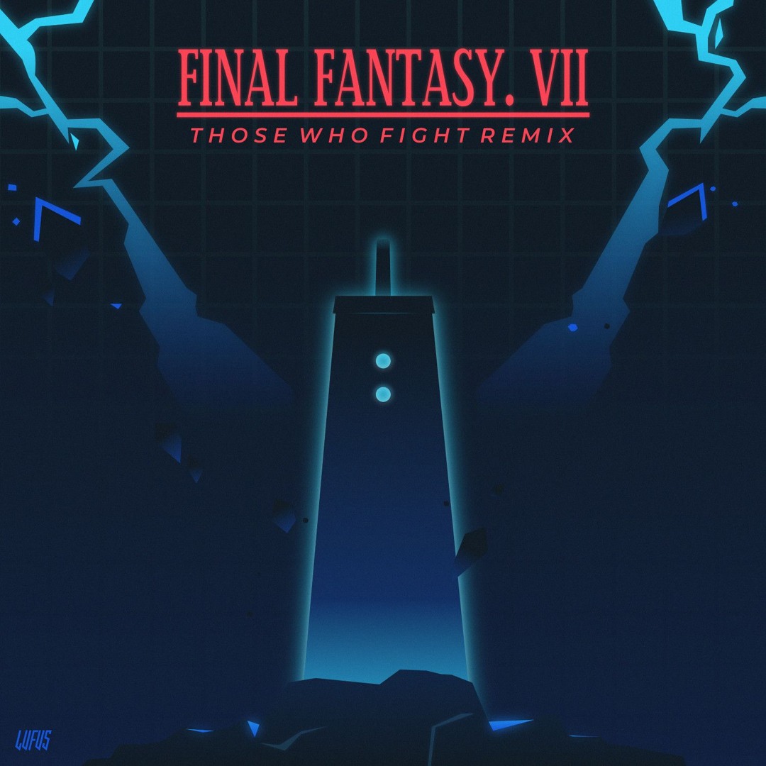 Stream Lufus - Those Who Fight (Final Fantasy VII Remix) by Lufus ...