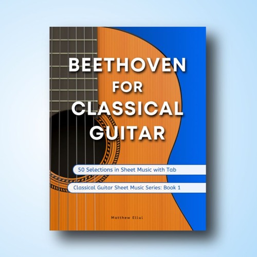 Stream Matthew Ellul | Listen to Beethoven for Classical Guitar: 50 ...