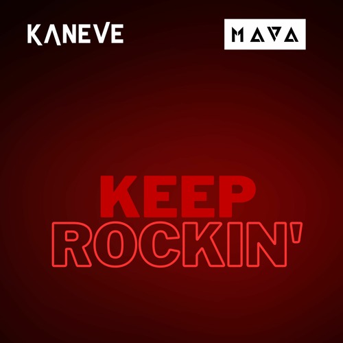 Stream Kaneve & musicbymava - Keep Rockin by KANEVE | Listen online for ...