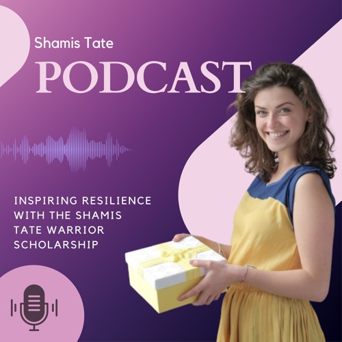 Stream Inspiring Resilience With The Shamis Tate Warrior Scholarship by ...