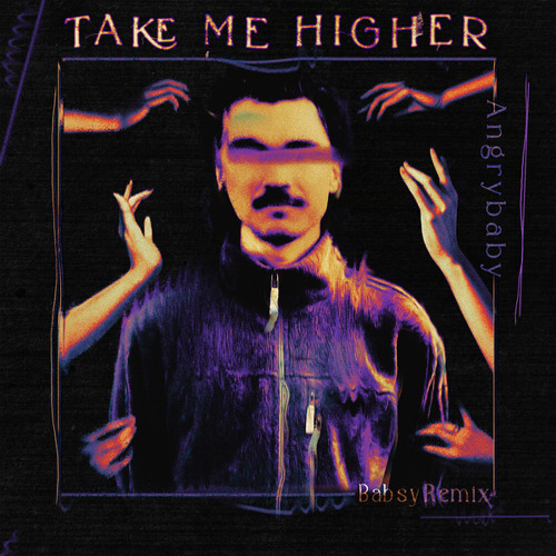 Stream Angrybaby | Listen to TAKE ME HIGHER (Babsy. Remix) playlist ...