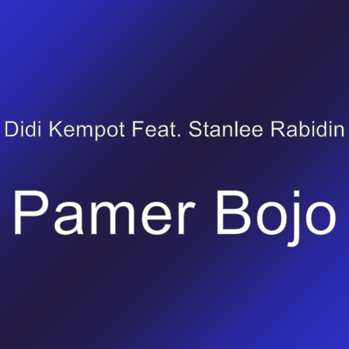 Stream Pamer Bojo (feat. Stanlee Rabidin) by Didi Kempot | Listen ...