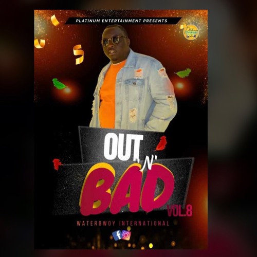 Stream Out 'N' Bad Vol. 8 by WaterBwoy242 | Listen online for free on ...