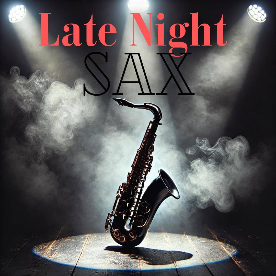 Stream Jazz Sax Lounge Collection | Listen to Late Night Sax: Saxophone ...