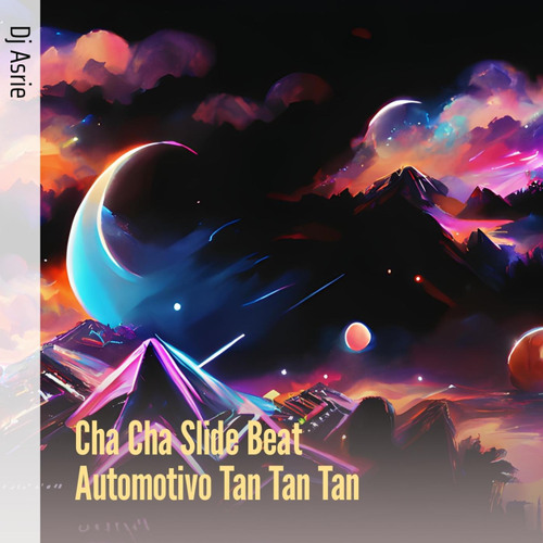 Stream Cha Cha Slide Beat Automotivo Tan Tan Tan by DJ Asrie | Listen ...