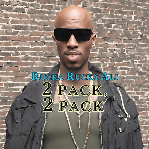 Stream 2 Pack, 2 Pack by Rucka Rucka Ali | Listen online for free on SoundCloud