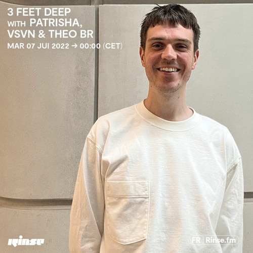 Stream 3 Feet Deep with Patrisha, VSVN & Theo BR - 07 Juin 2022 by ...