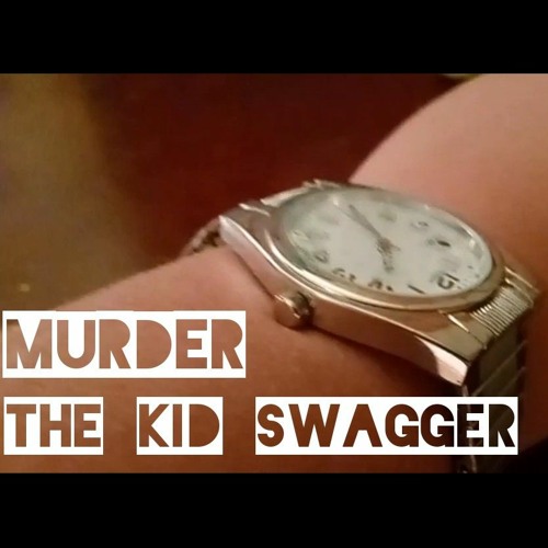 Stream Murder by The Kid Swagger | Listen online for free on SoundCloud