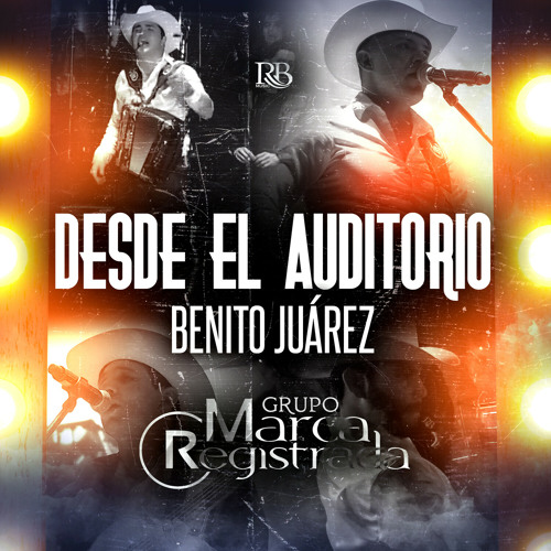 Stream Grupo Marca Registrada | Listen to Desde El Auditorio Benito Juárez (En Vivo) playlist ...