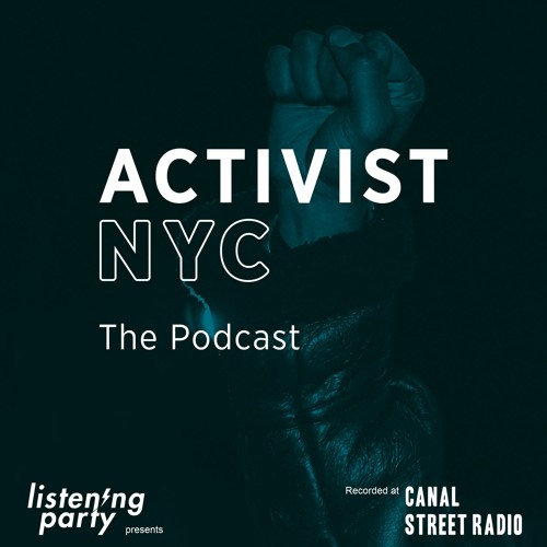 Stream Welcome back to Activist NYC: The Podcast! by Activist NYC ...