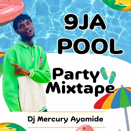 Stream DJ MERCURY 9JA POOL PARTY MIXTAPE 09060664163 by Katty Franklin ...