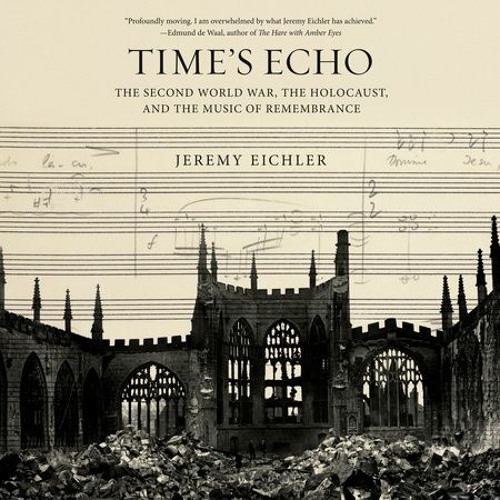 Stream Time's Echo by Jeremy Eichler, read by Jeremy Eichler and Sherrill Milnes by PRH Audio ...