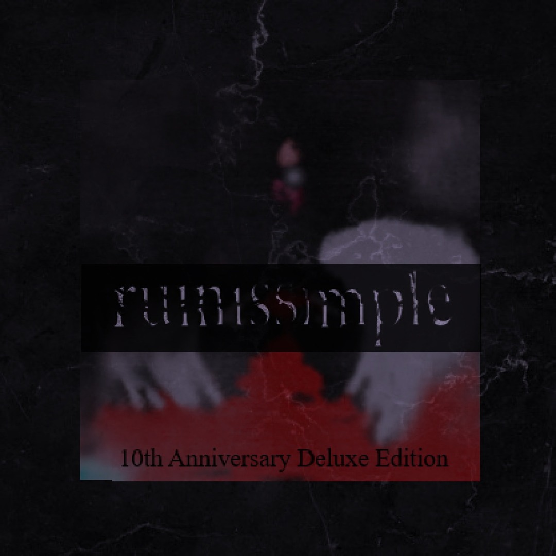 Stream Ruinissimple | Listen to 10th Anniversary (Deluxe Edition ...