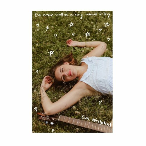 Stream Eva Westphal - I've Never Written One Song About a Boy by ...
