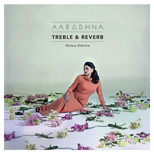 Stream Aaradhna | Listen to Treble & Reverb (Deluxe Edition) playlist ...