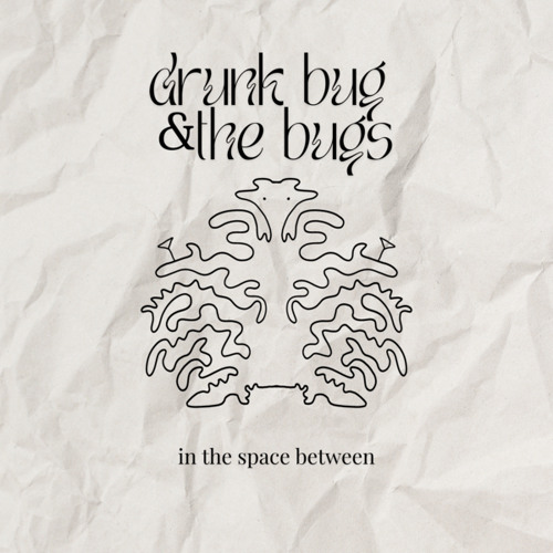 Stream drunk bug & the bugs | Listen to in the space between playlist online for free on SoundCloud