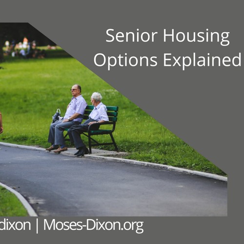 Stream episode Senior Housing Options Explained by Moses Dixon podcast ... Stream episode Senior Housing Options Explained by Moses Dixon podcast ...