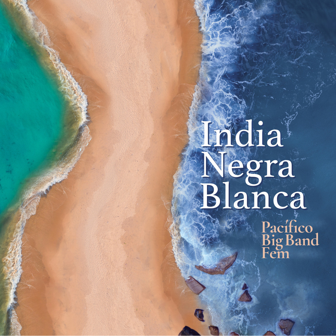 Stream Pacífico Big Band Fem | Listen to India Negra Blanca playlist ...