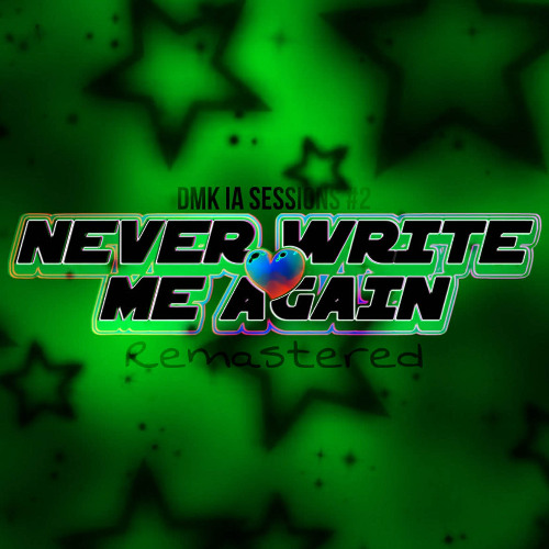 Stream DMK SESSIONS #2 || Never Write Me Again (Remastered) by DISSO ...