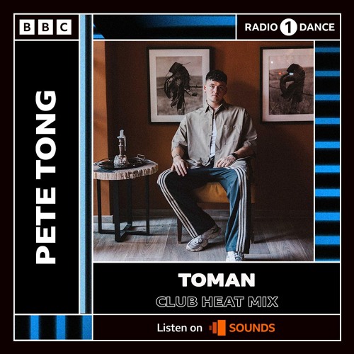 Stream Toman - BBC Radio 1 (Pete Tong) Club Heat Mix by TOMAN | Listen ...