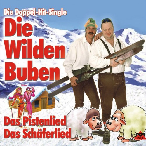 Stream Die Wilden Buben | Listen to Das Pistenlied/Das Schäferlied ...