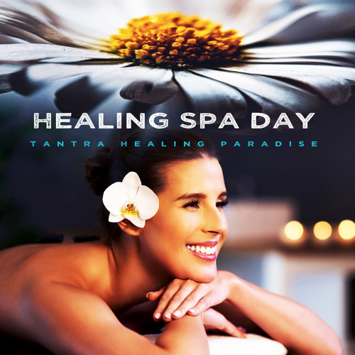 Stream Tantra Healing Paradise | Listen to Healing Spa Day playlist ...