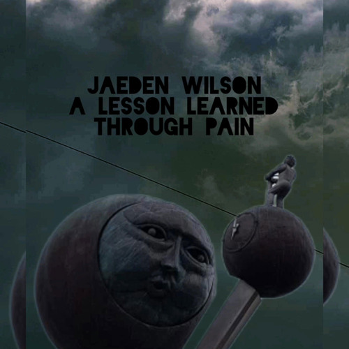 Stream Jaeden Wilson | Listen to A Lesson Learned Through Pain (Demo ...