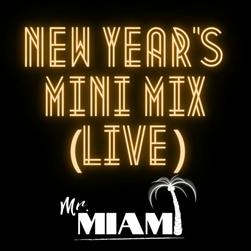 Stream NYE MINI MIX 1 by MR.MIAMI | Listen online for free on SoundCloud