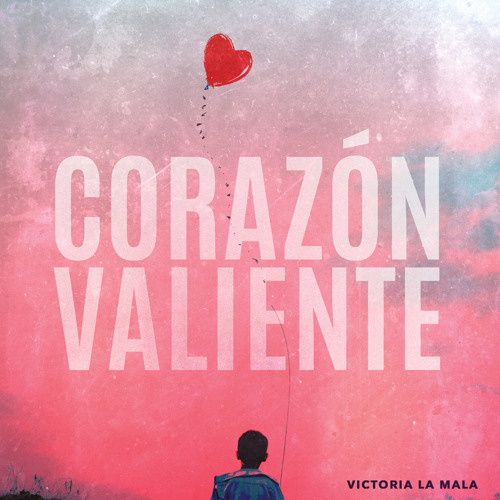 Stream Corazón Valiente by Victoria "La Mala" | Listen online for free ...