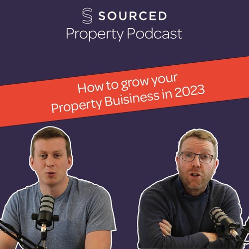 Stream episode How to Grow your Property Business in 2023 | Sourced ...
