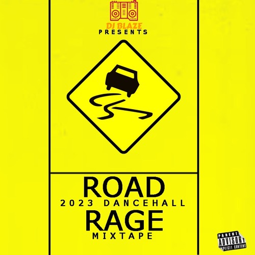 Stream ROAD RAGE (2023 Dancehall Mixtape) by DJ BLAZE | Listen online for free on SoundCloud
