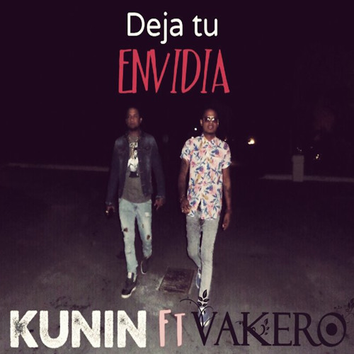 Stream Deja Tu Envidia (feat. Vakero) by Kunin | Listen online for free ...