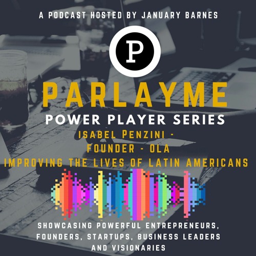 Stream episode Episode 23 - Isabel Penzini - Founder - Ola - ParlayMe Power Players Podcast by ...