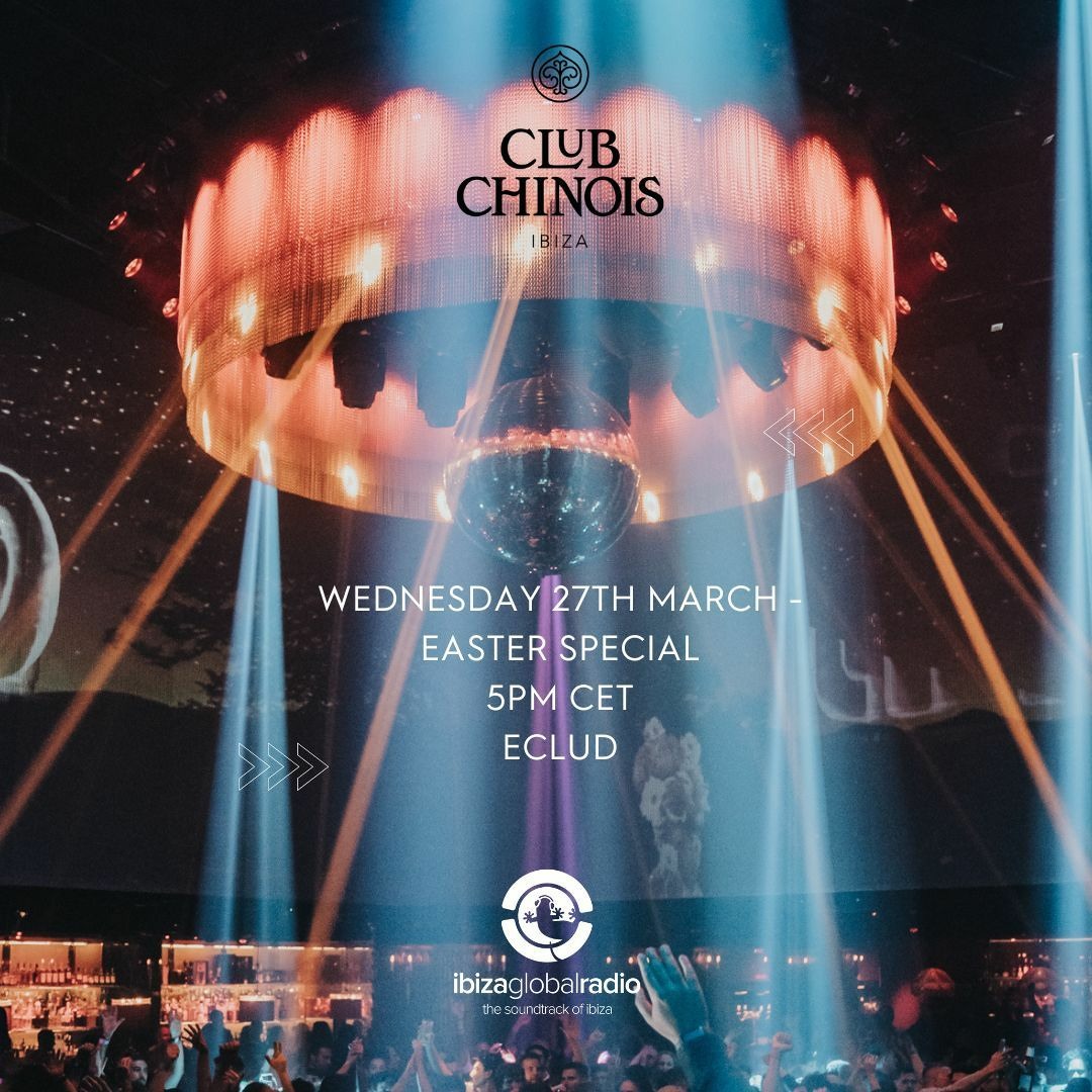 Stream Club Chinois On air - Guest : Eclud by Ibiza Global Radio ...
