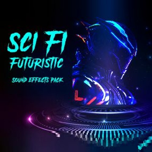 Stream Sci - Fi Futuristic Sound Effects (preview) by RawAmbience ...