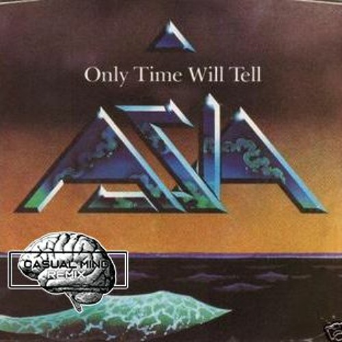 Stream Asia - Only Time Will Tell - Remix by Casual Mind Productions ...