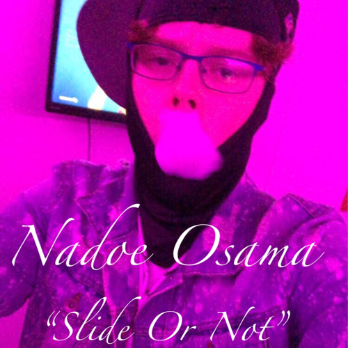 Stream Nadoe Osama - Slide Or Not by Old Nadoe | Listen online for free ...