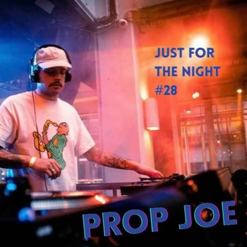 Stream Just For The Night #28 - Prop Joe by Dust Down Records | Listen ...