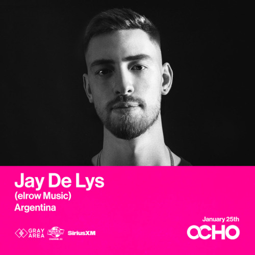 Jay de Lys - OCHO by Gray Area 2025-01-25