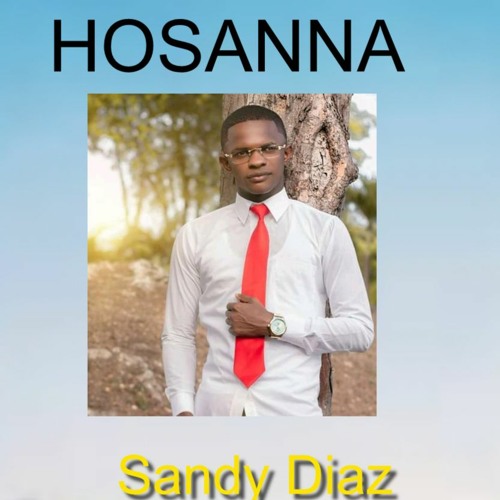 Stream HOSANNA - SANDY DIAZ by Sandy Diaz | Listen online for free on ...