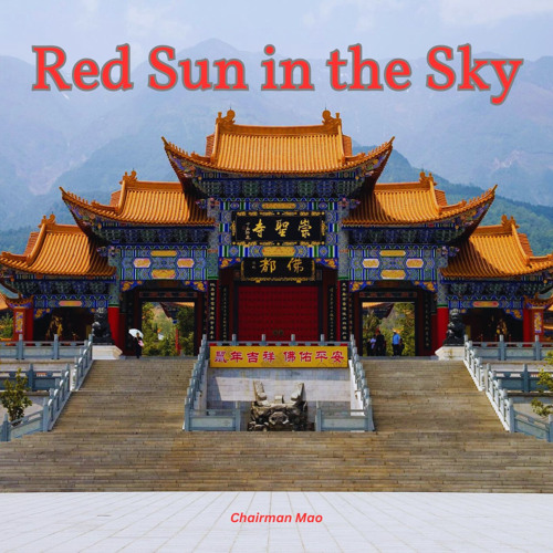 Stream Red Sun in the Sky by Chairman Mao | Listen online for free on ...