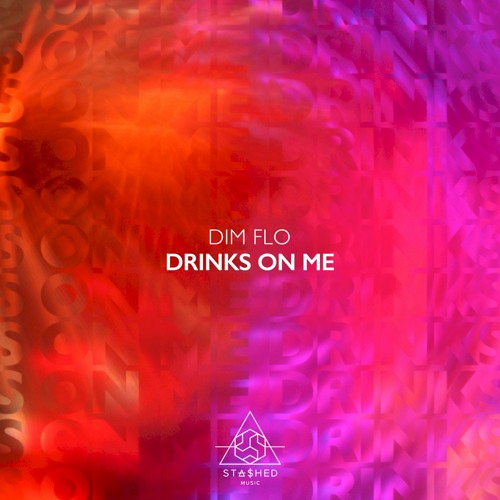 Stream DIM FLO - Drinks On Me (Original Mix) by Stashed Music | Listen ...